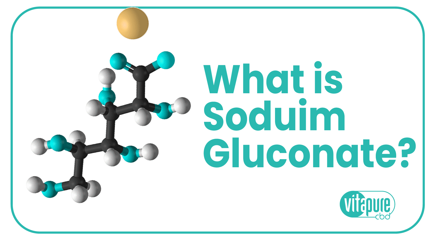 Sodium Gluconate | CBD Ingredient Glossary | Organna CBD